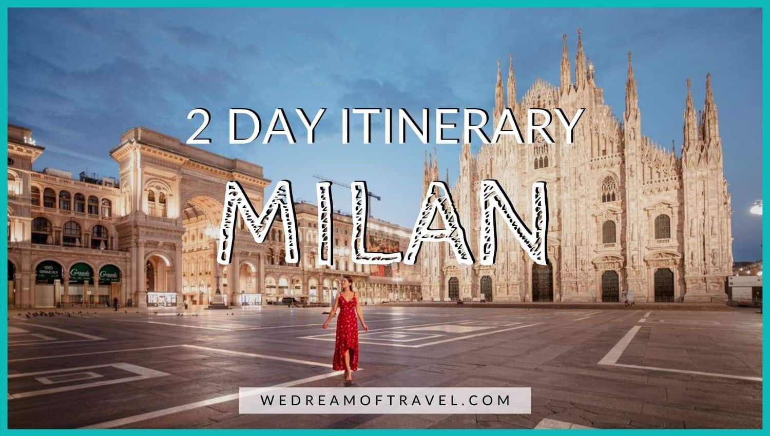 2 Days In Milan The ULTIMATE Milan Itinerary We Dream Of Travel Blog