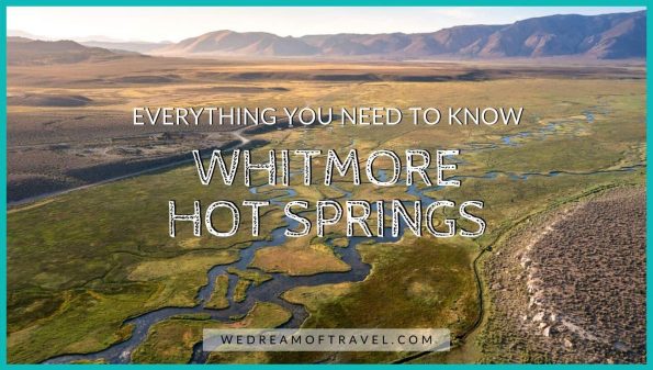 Whitmore Hot Springs EXPLAINED: Other Names & Exact Location ⋆ We Dream ...