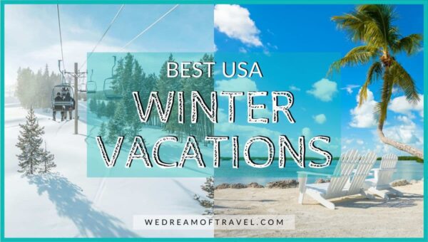🏝 30 Best US Winter Vacations in 2024: Beaches to Slopes